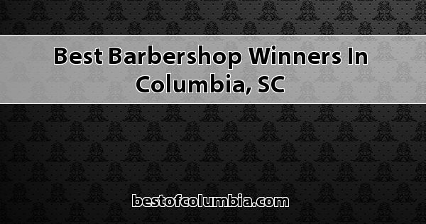 Best Barbershop Winners in Columbia, SC 2022